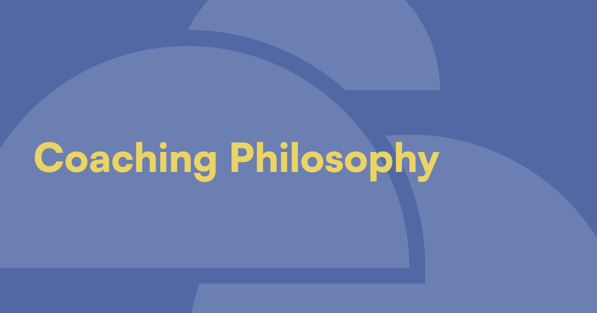 Evergrowth Coaching Philosophy | Evergrowth Coaching